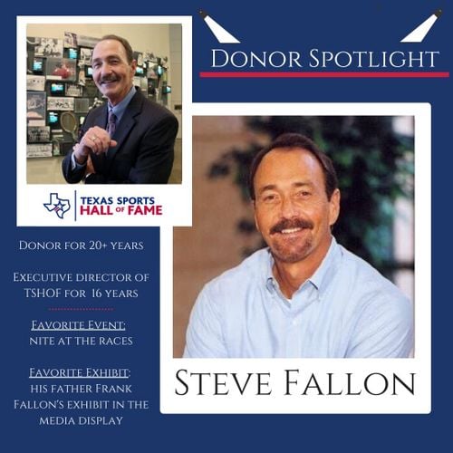 July Donor Spotlight: Steve Fallon - Texas Sports Hall of Fame