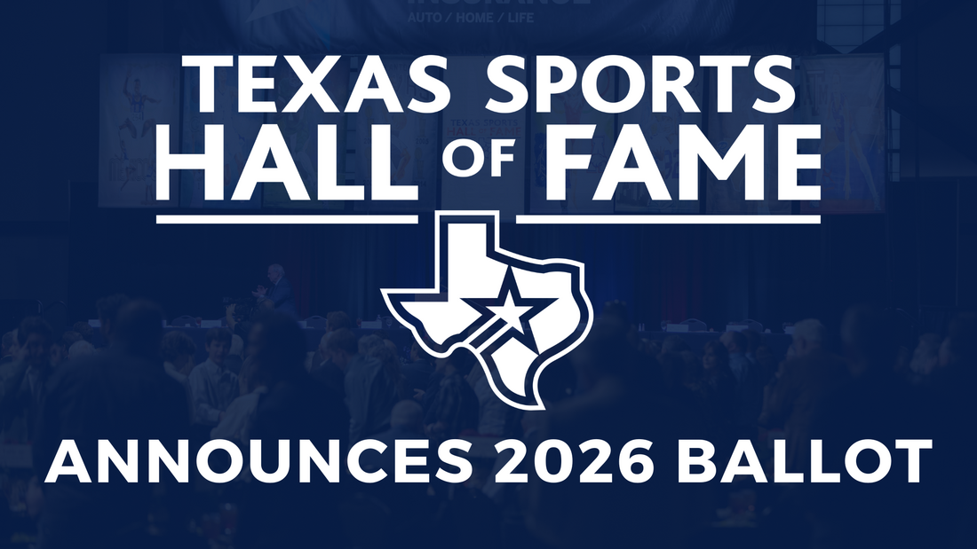 2026 TSHOF Ballot - Texas Sports Hall of Fame